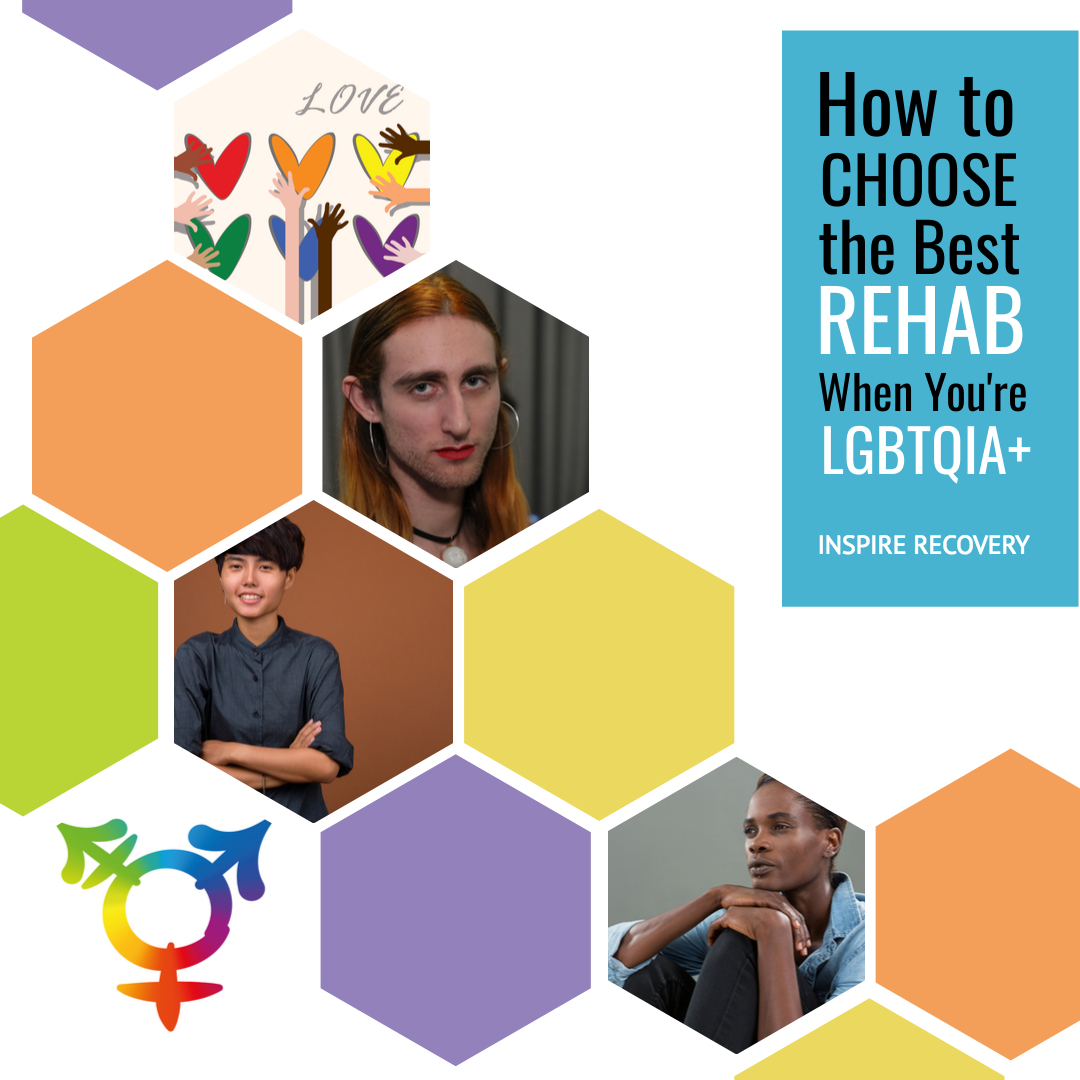 How to Choose the Best Rehab When You’re LGBTQIA - Inspire Recovery